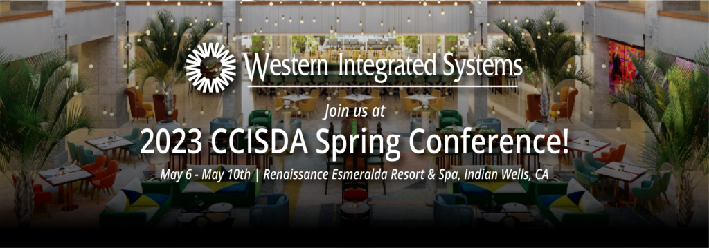 Meet Us at the 2023 CCISDA Conference! - Western Integrated